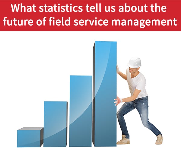 What statistics tell us about the future of FSM - Cloud-based field service software